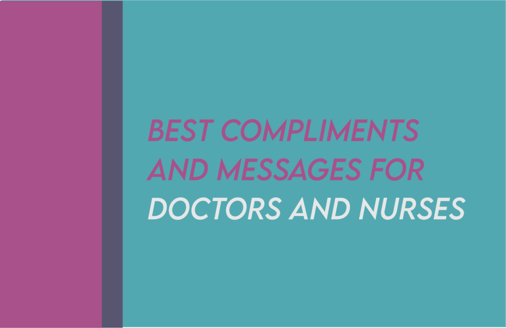 80 Best Compliments For Doctors Or Nurses / Appreciation Messages